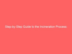 Step-by-Step Guide to the Incineration Process: Flow Diagram Explained ...